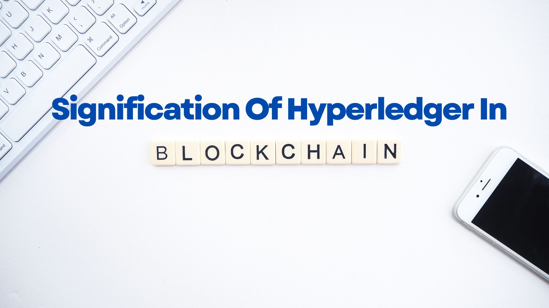 What Is Hyperledger In Blockchain? Everything You Need To Know - Uisort ...